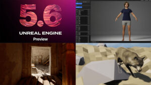 Unreal Engine 5.6Preview版が公開 • 3DCG最新情報サイト MODELING HAPPY